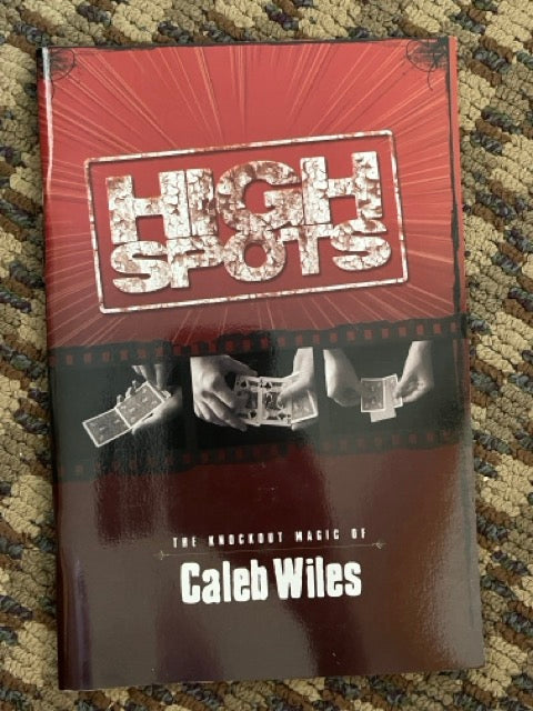 High Spots: The Knockout Magic of Caleb Wiles – Don's Magic & Books