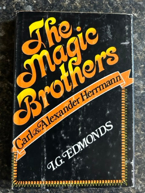 The Magic Brothers: Carl & Alexander Herrmann - I.G. Edmonds – Don's ...